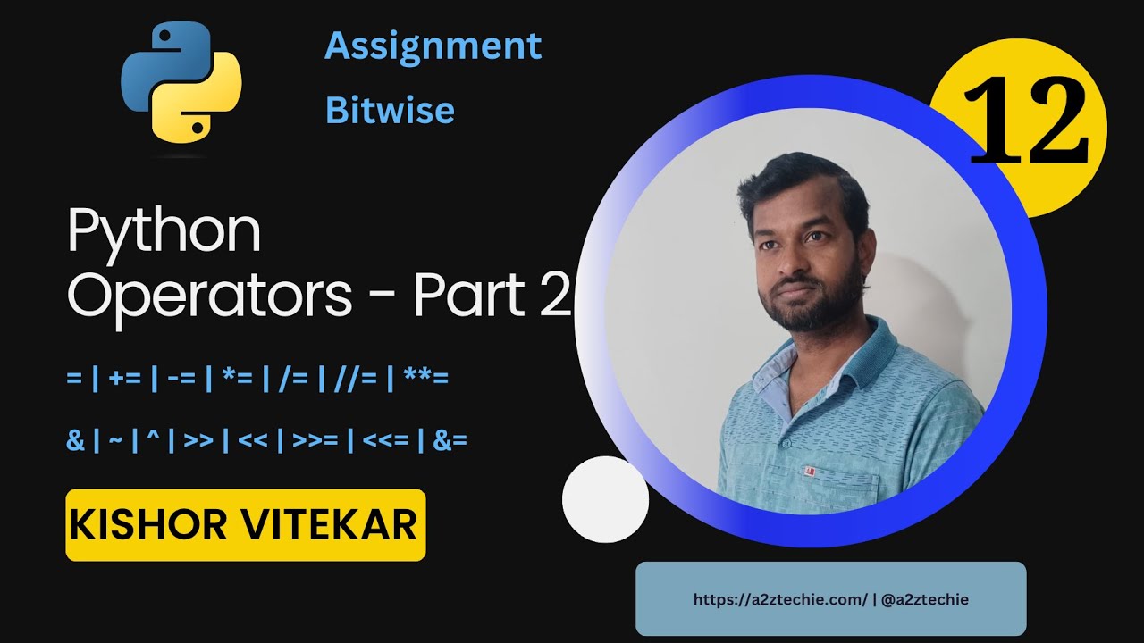 Operators in Python | Part 2 | Assignment | Bitwise | Arithmetic | Python Tutorial | #12