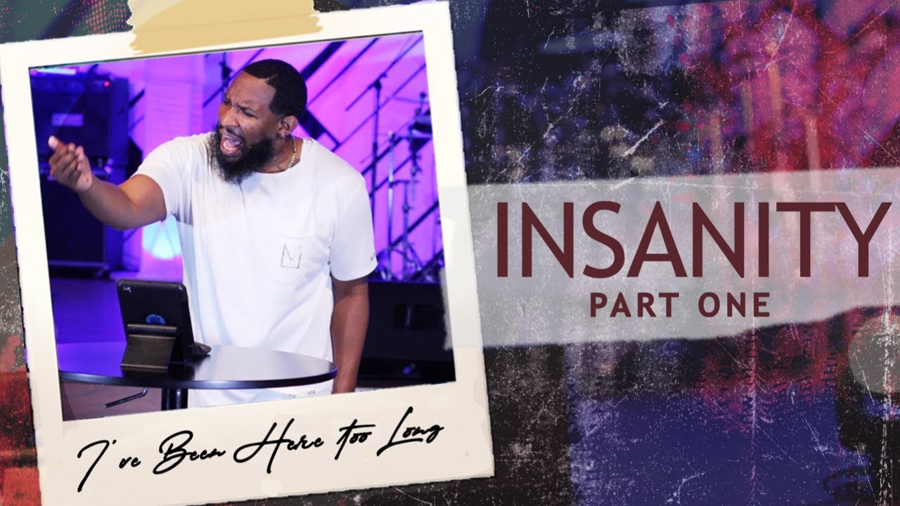 I've Been Here Too Long // INSANITY (PART 1) // PASTOR MIKE JR.