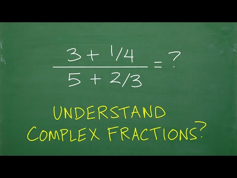3 plus 1/4 divided 5 plus 2/3 = ? COMPLEX FRACTIONS – a Basic Math Skill you Need to Know!