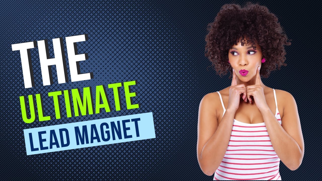 Ultimate lead Magnet Tutorial + High Converting Lead Magnet Ideas