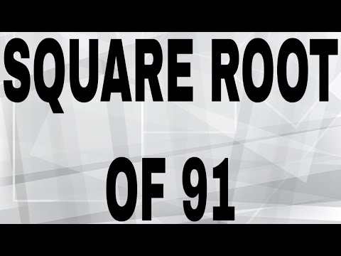SQUARE ROOT OF 91