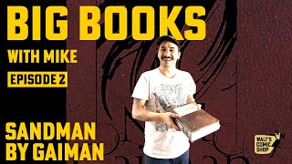 Sandman Omnibus By Gaiman - BIG BOOKS with MIKE  |  Episode 2 (02.03.2023)