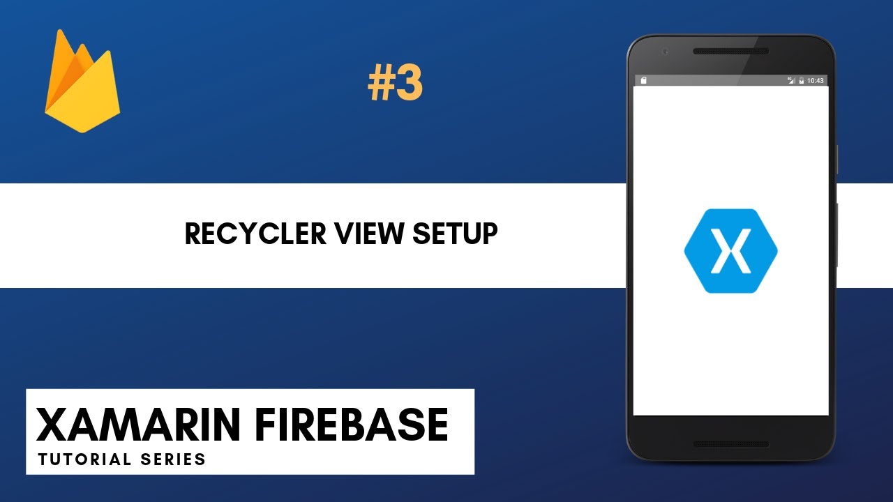Xamarin Firebase Tutorials - Setup Recycler View