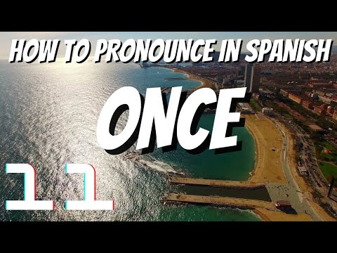 How to pronounce ONCE in Spanish - Learn how to say ELEVEN in Spanish