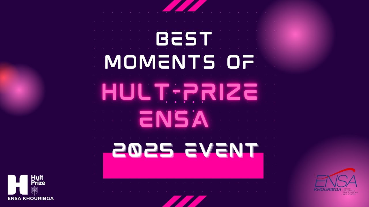 Hult Prize ENSA Khouribga - Empowering Student Entrepreneurs