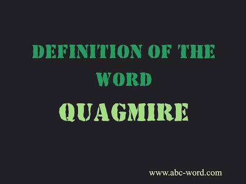 Definition of the word "Quagmire"