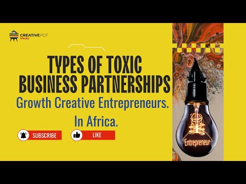 Types of Toxic Business Partnerships for Growth Creative Entrepreneurs