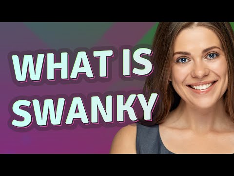 Swanky | meaning of Swanky