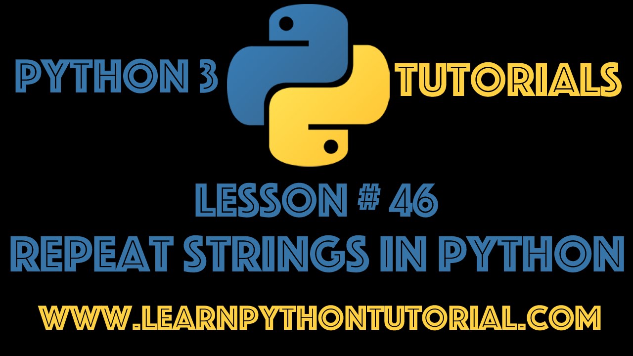 Python Tutorial: How To Repeat Strings in Python? - Python Strings #46
