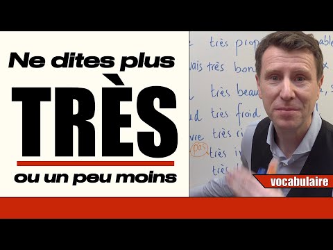 Stop saying TRÈS in french