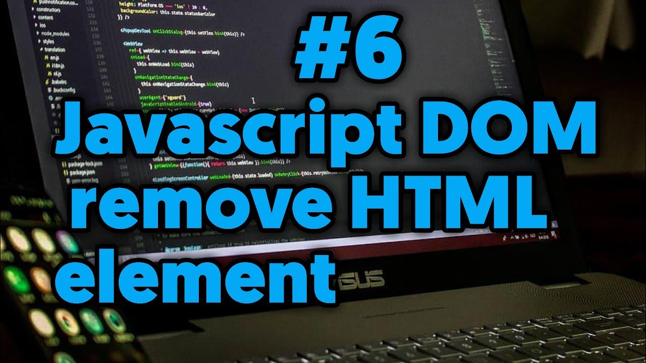 Javascript Dom - How to remove HTML element