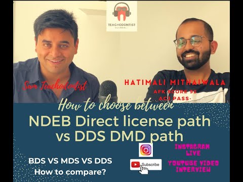 NDEB Direct licensing VS DDS/DMD University path? MDS Vs DDS? iNBDE & more- Chat with Hatimali