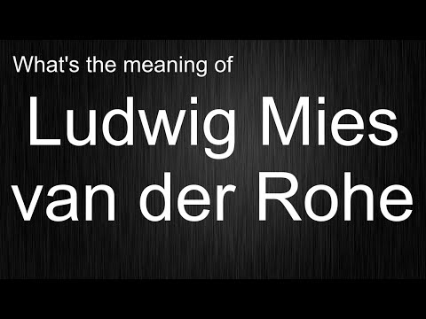 Enhance Your Vocabulary! Learn How to Use "Ludwig Mies van der Rohe" in English