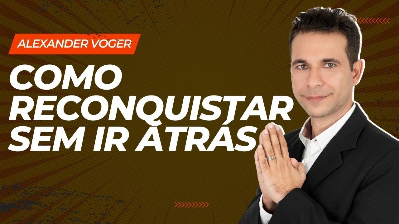 O Guia Completo para Reconquistar Alguém: Passo a Passo para Fazer ...