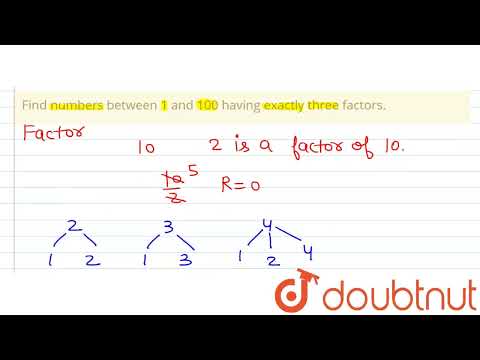 Find numbers between 1 and 100 having exactly\r\nthree factors. | 6 | PLAYING WITH NUMBERS | MAT...