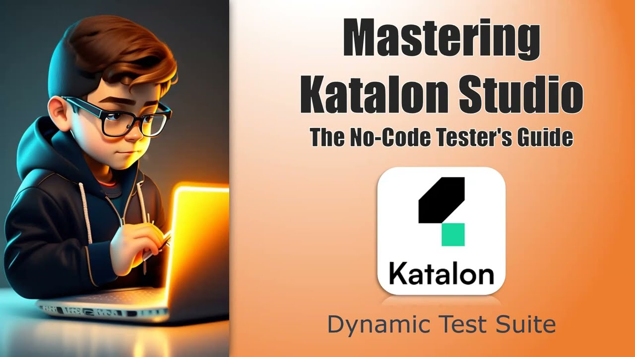 Mastering Katalon Studio | The No-Code Tester's Guide | Dynamic Test Suite | QA Automation Alchemist
