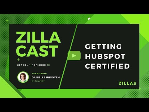 Zilla Cast: Getting Hubspot Certified