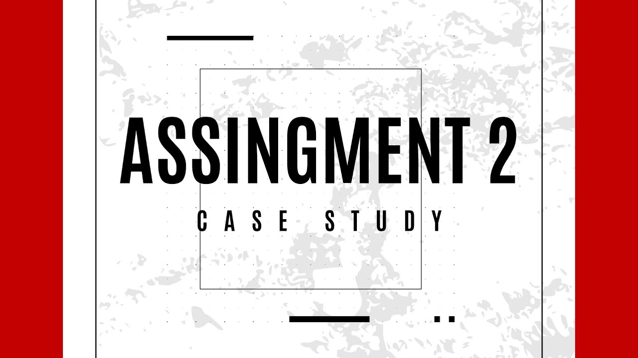 BAC - CASE STUDY (ASSIGNMENT 2)