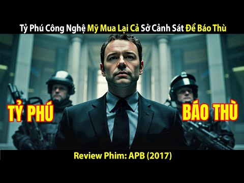 [Review Phim] Tỷ Phú Công Nghệ Mỹ Mua Lại Sở Cảnh Sát Chỉ Để Báo Thù