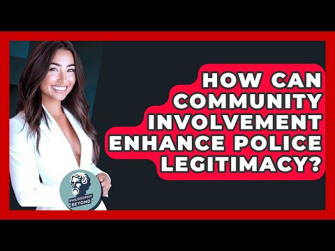 Bagaimana Keterlibatan Masyarakat Dapat Meningkatkan Legitimasi Kepolisian? - Philosophy Beyond