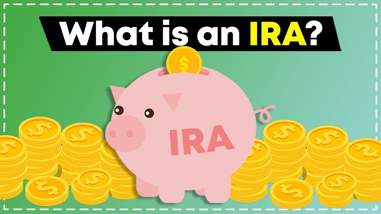 IRAs - Everything You Need to Know