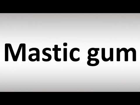 How to Pronounce Mastic gum