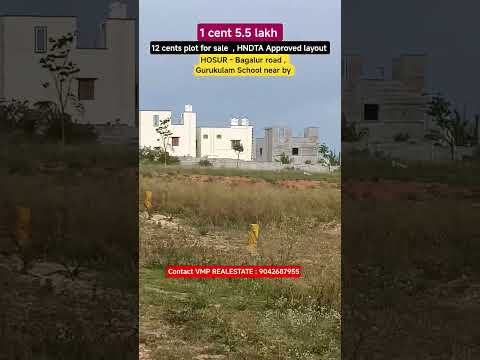 1 cent 5.5 lakh , 12 cents plot for sale , HOSUR Bagalur road .