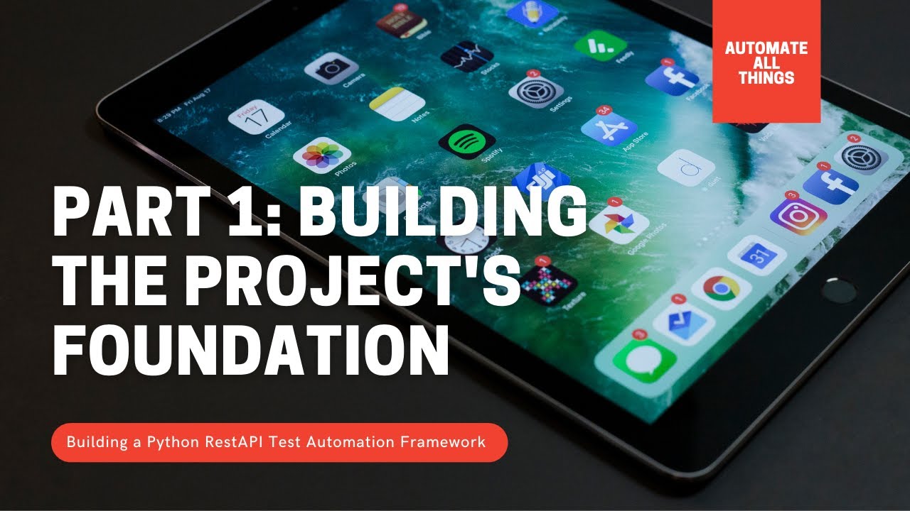 Building a Python RestAPI Test Automation Framework - Part 1/6: Building the project's foundation