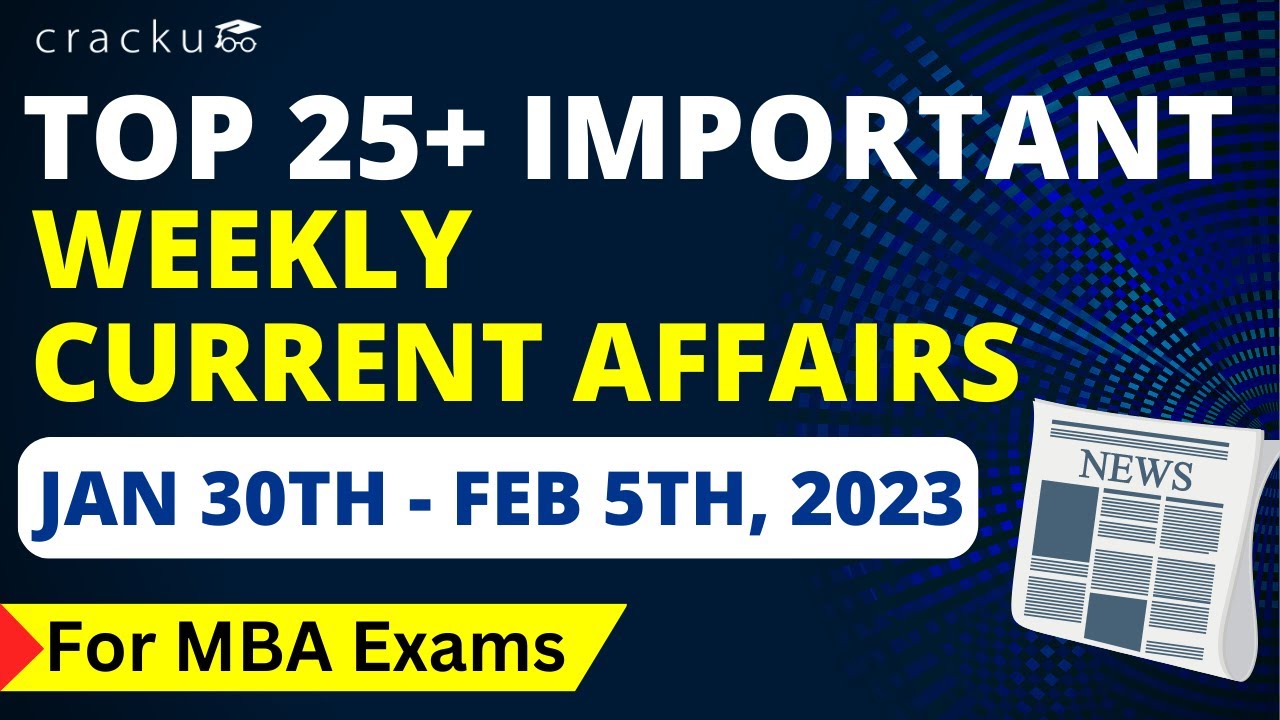 Most Important Weekly Current Affairs (Jan 30th - Feb 5th) | Current Affairs Questions For MBA 2023