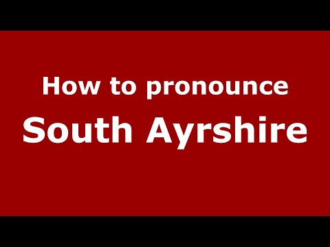 How to pronounce South Ayrshire (English/UK) - PronounceNames.com