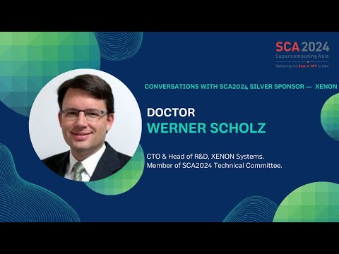 Conversations with SCA2024 Silver Sponsor Xenon — Dr Werner Scholz
