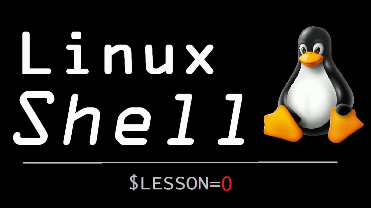Linux Shell Lesson 0 - Introduction