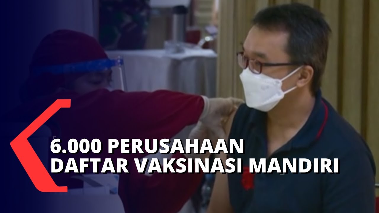 Lebih dari 6.000 Perusahaan Daftar Vaksinasi Mandiri