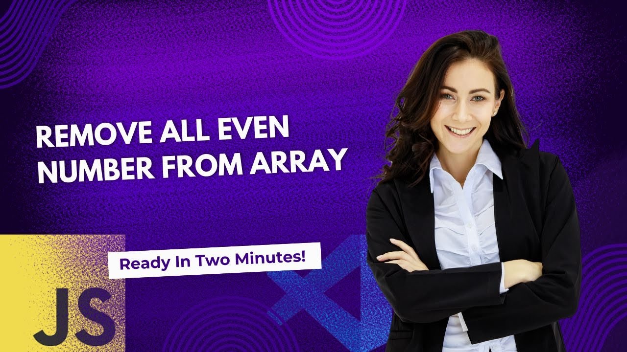 Remove all even numbers from an Array with JavaScript.