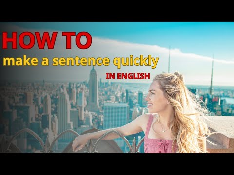 Make a sentence quickly !