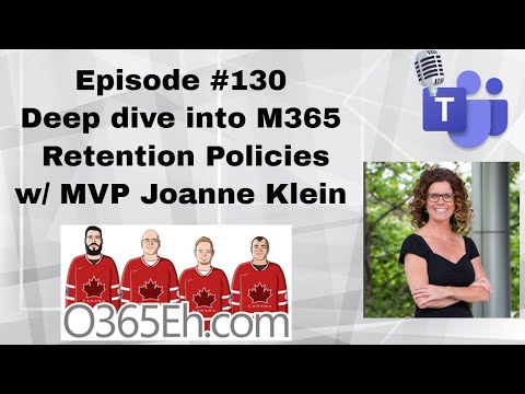 Episode #130 – Deep dive into #M365 Retention Policies with #MVP Joanne Klein – O365Eh!
