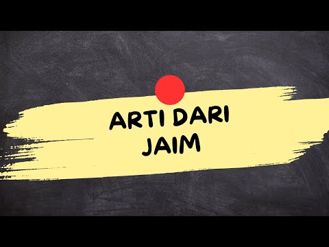 ARTI DARI KATA JAIM (Jaim Adalah)
