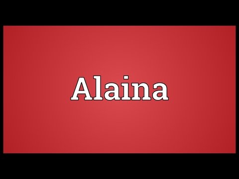 Alaina Meaning