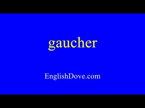 How to pronounce gaucher in American English