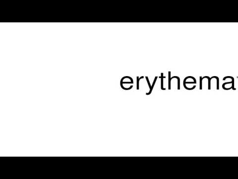 How to pronounce erythematous