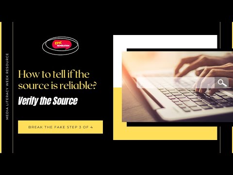 Break the Fake: How to tell if the source is reliable? (Step 3 of 4)