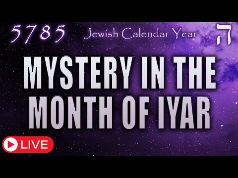 Jewish Calendar Year 5785 | MYSTERY IN THE MONTH OF IYAR | Teaching | Eric Burton