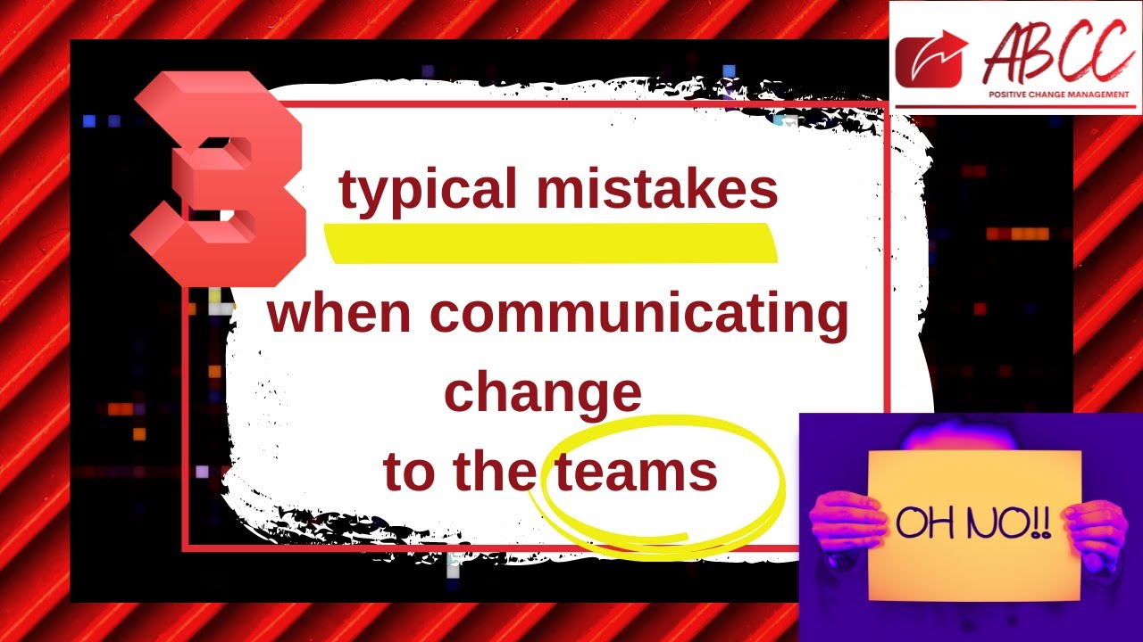 ABCC26 Three typical mistakes by communications about change