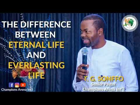 The difference between eternal life and everlasting life. Deep truths by Rev. T. G. Sonffo