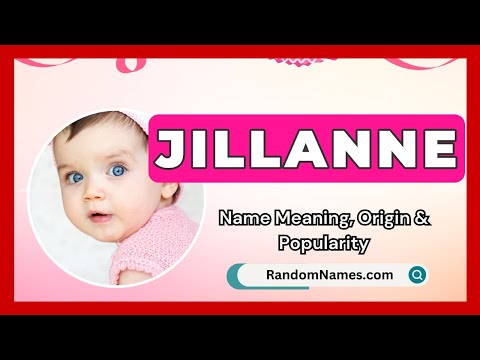 Jillanne - Baby Girl Name Meaning, Origin & Popularity - RandomNames.com