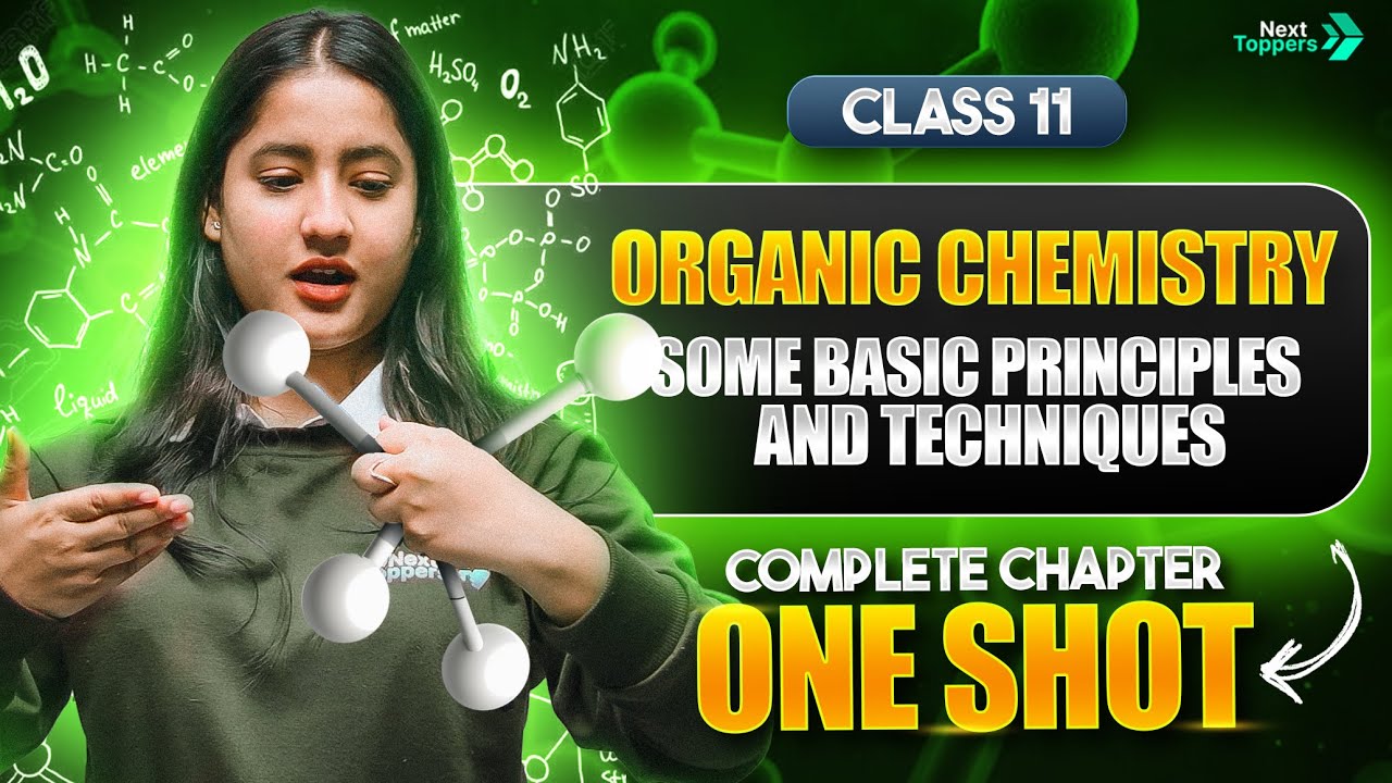 Organic Chemistry Class 11 One Shot: Some Basic Principles and Techniques | CBSE 11th Chemistry