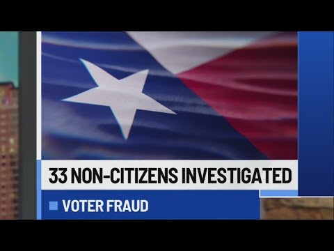 Texas launches first investigations into ‘potential noncitizen voting’ in 2024 election
