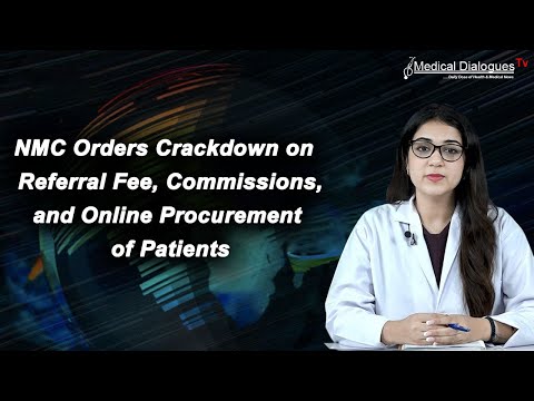 NMC Orders Crackdown on Referral Fee, Commissions, and Online Procurement of Patients