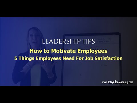 How to Motivate Employees-5 Things Employees Need For Job Satisfaction