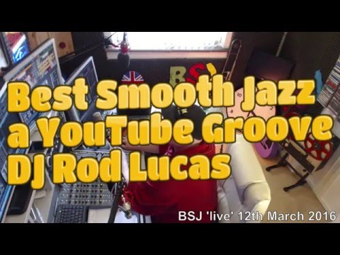 Best Smooth Jazz host Rod Lucas London UK (12th March 2016)